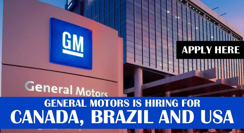General Motors Is Hiring For Canada, Brazil and USA | Apply Now