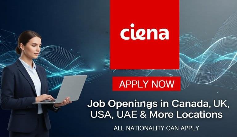 Ciena Hiring 2026 – Over 150 Vacancies in Canada, UK, & More